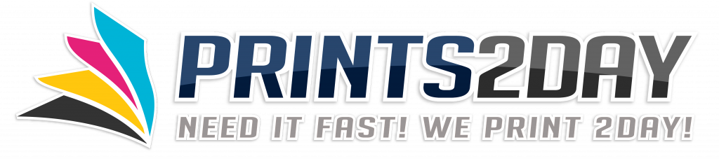 Prints2Day – Need It Fast? We Print Today!